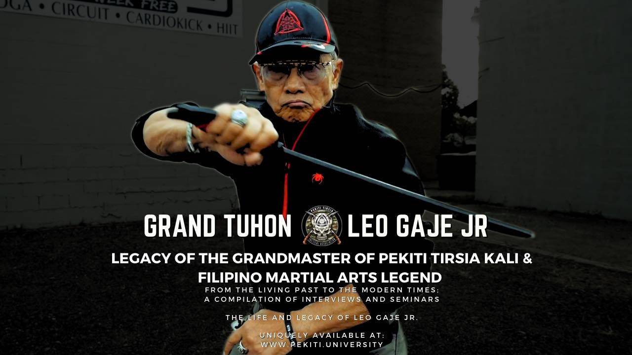 Grand Tuhon Leo Gaje Jr.: Legacy of the Pekiti Tirsia Kali Grandmaster