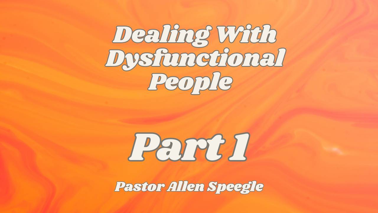 Dealing With Dysfunctional People (Part 1)