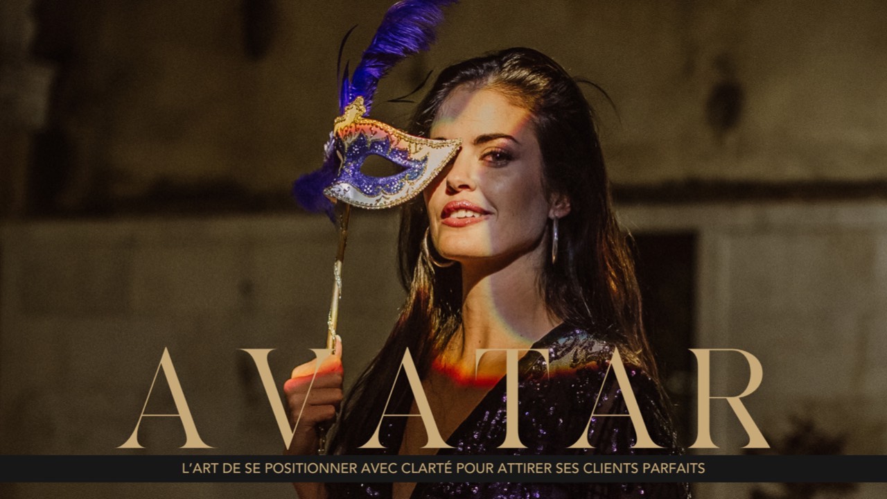 AVATAR: L’art de se positionner avec clarté pour attirer ses clients