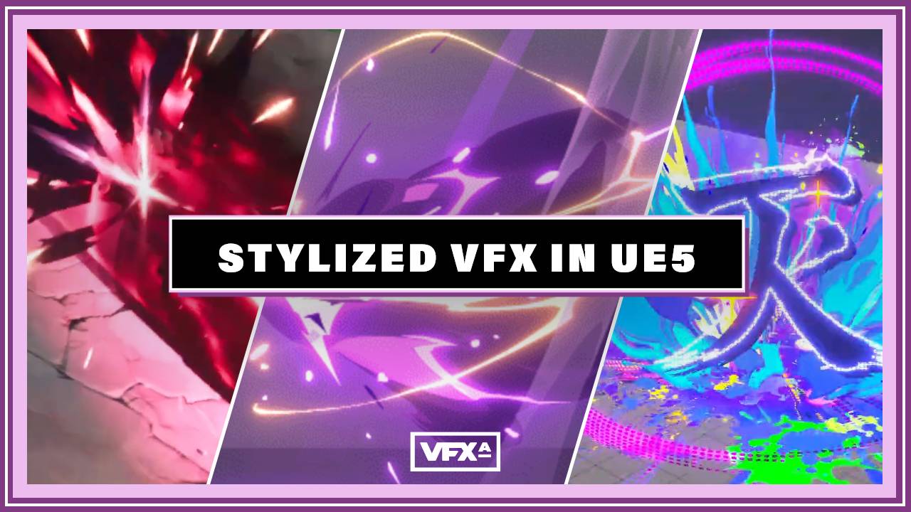 Learn how to create professional Stylized VFX in Unreal Engine 5