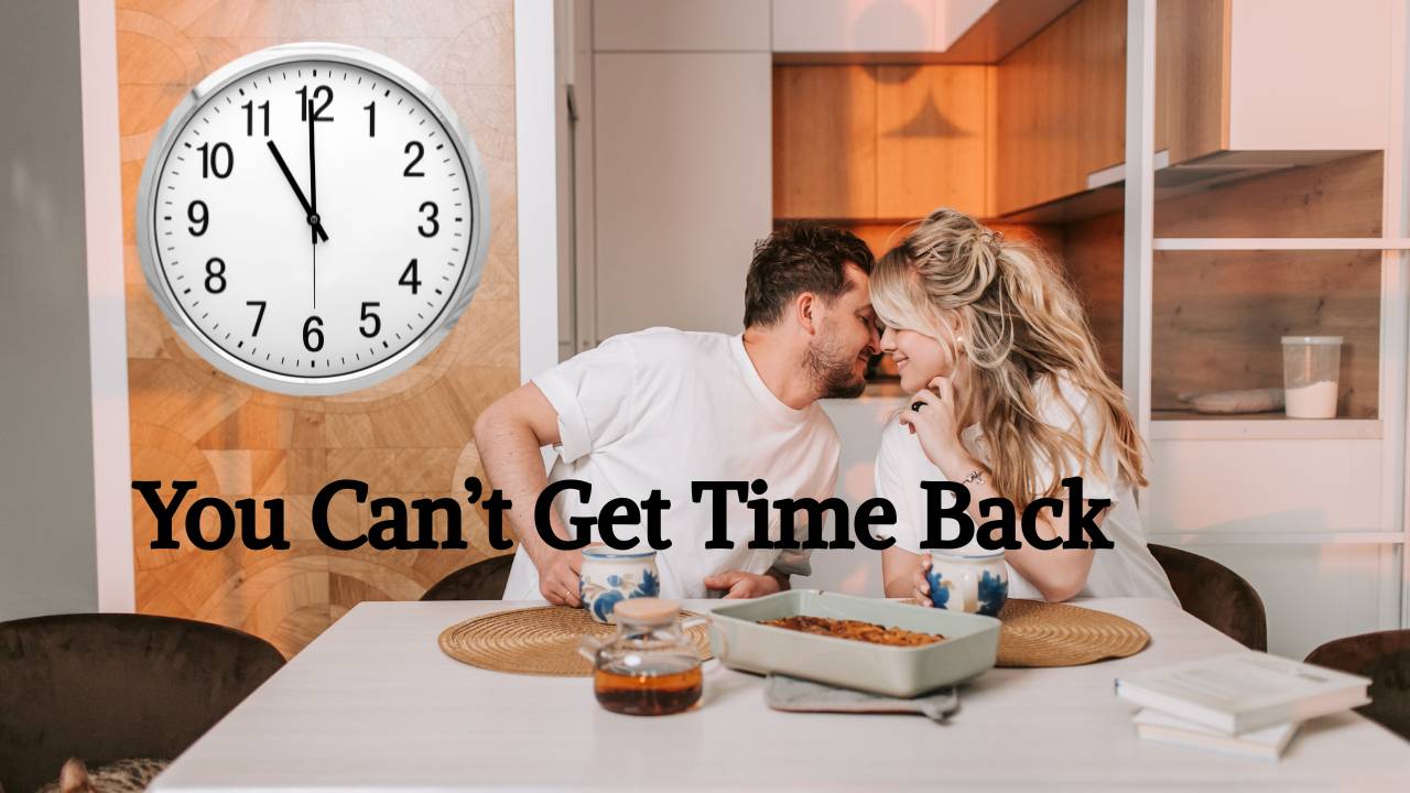 You Can't Get Back Time