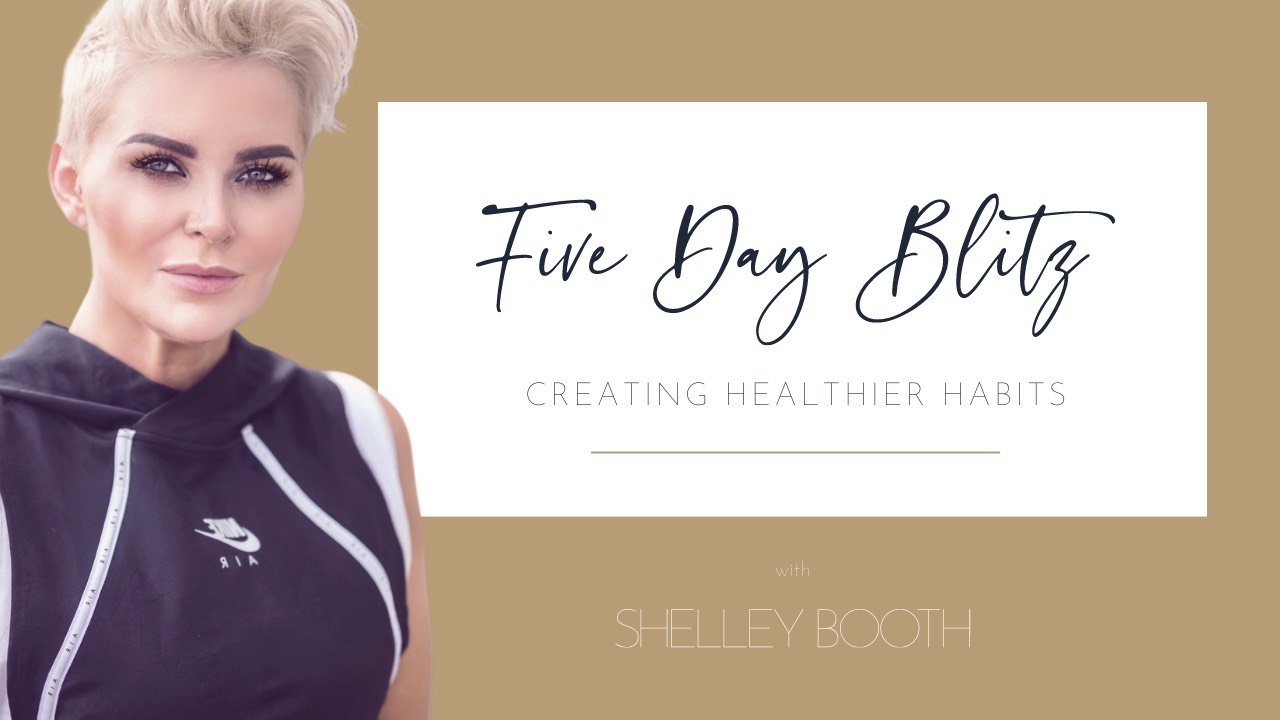5 Day Blitz with Shelley Booth