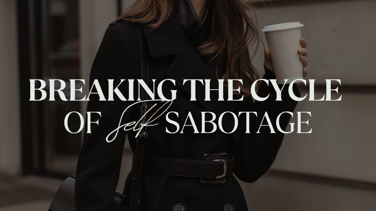 Break the Cycle of Self-Sabotage with Proven Strategies