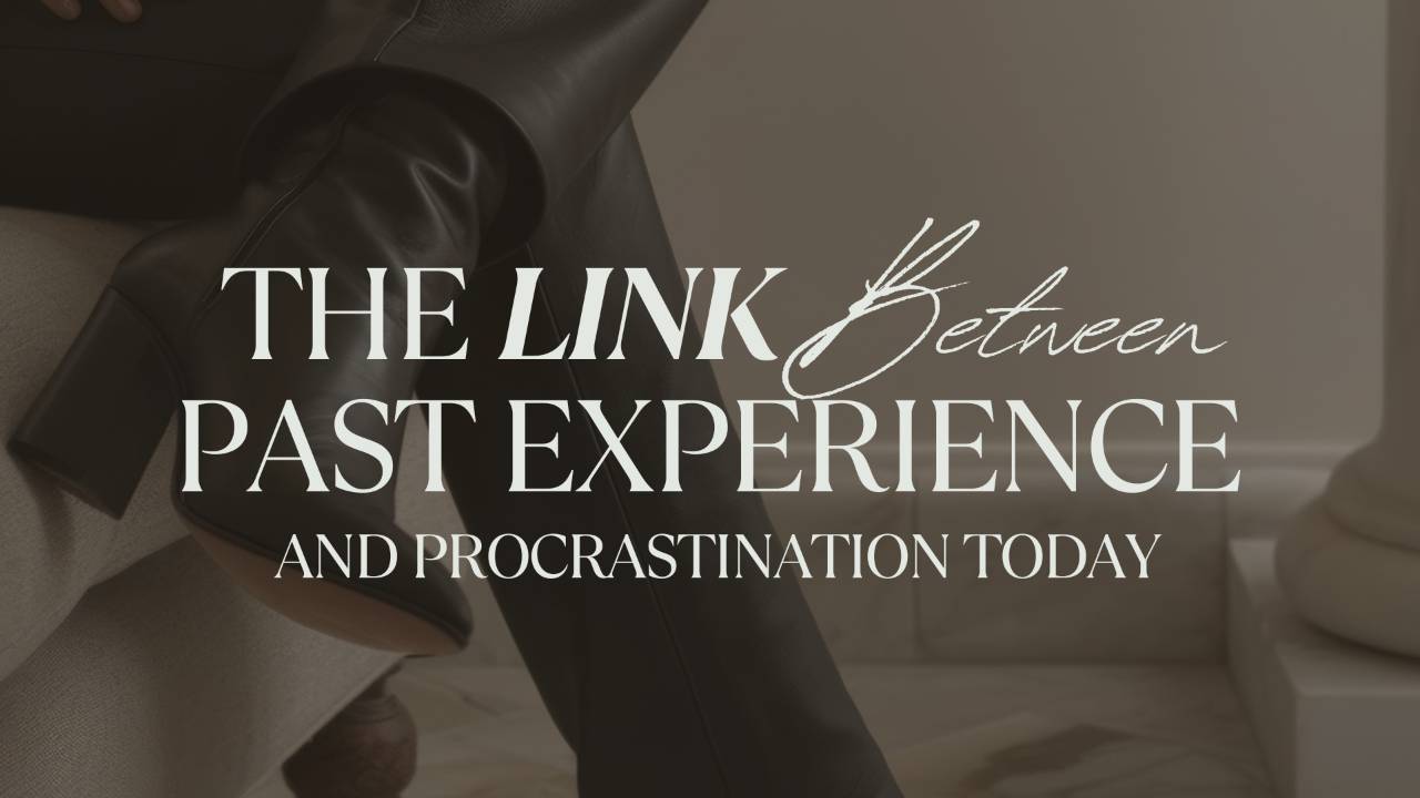 The Link Between Past Experience And Procrastination Today