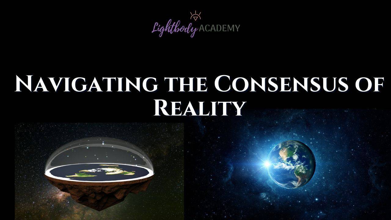 Navigating the Consensus of Reality