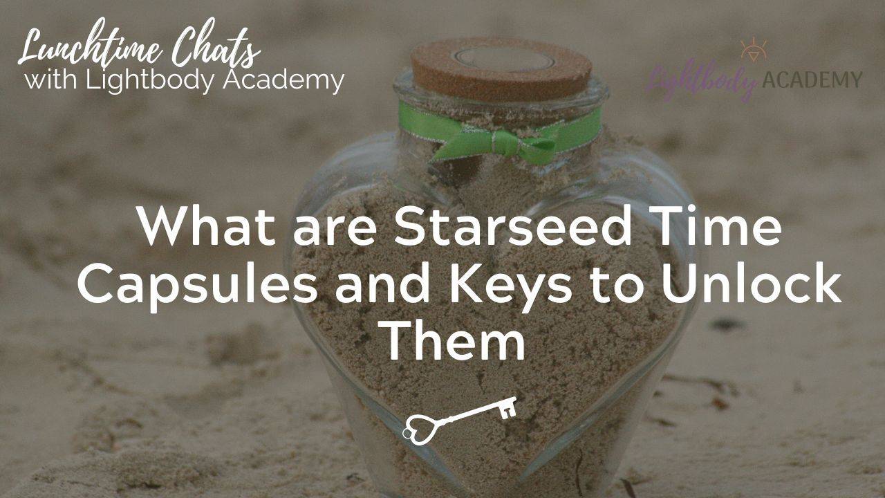 What are Starseed Time Capsules and How to Unlock Them | Life Purpose