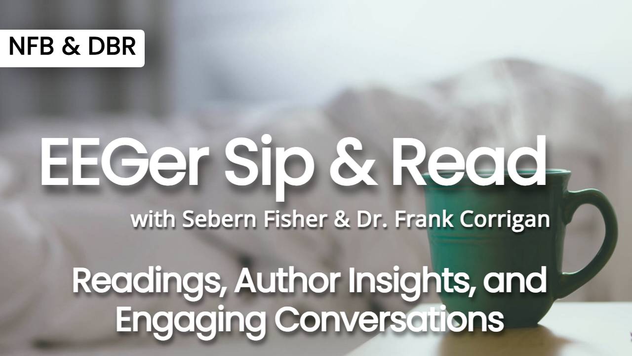 EEGer Sip & Read with Sebern Fisher & Dr. Frank Corrigan