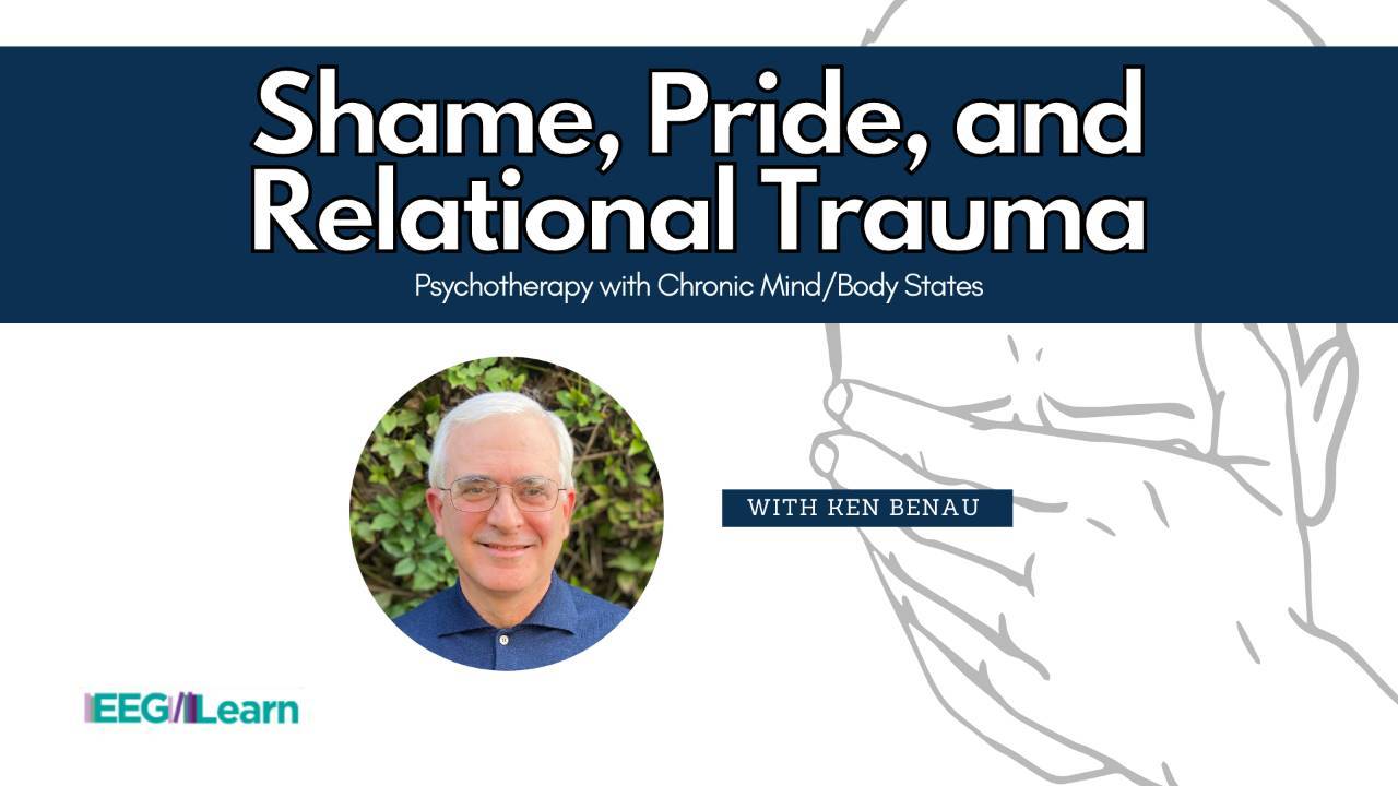Shame, Pride, and Relational Trauma with Ken Benau