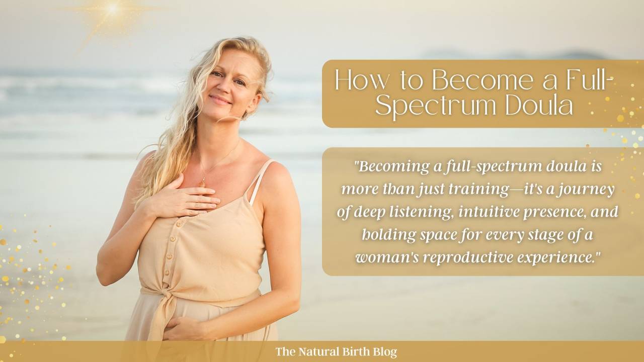 How to Become a Full-Spectrum Doula
