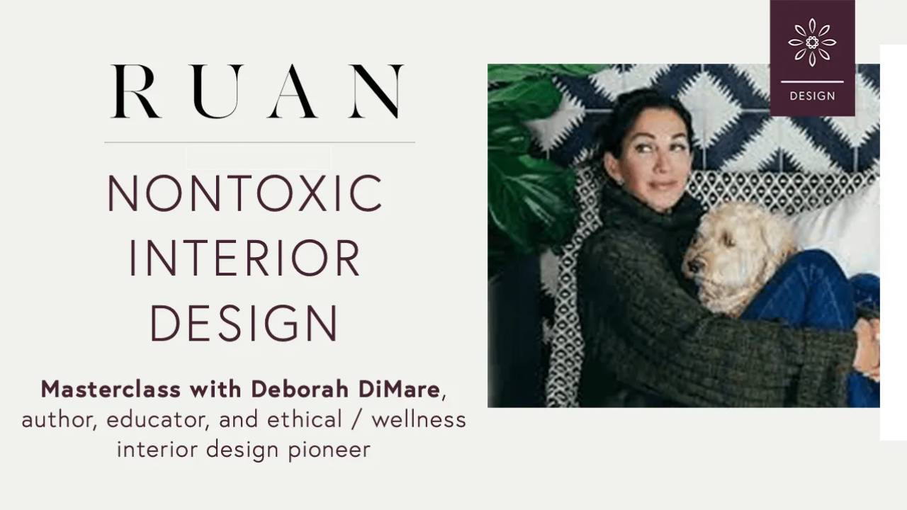 Ruan's Healing Spaces: Nontoxic Interior Design With Deborah DiMare