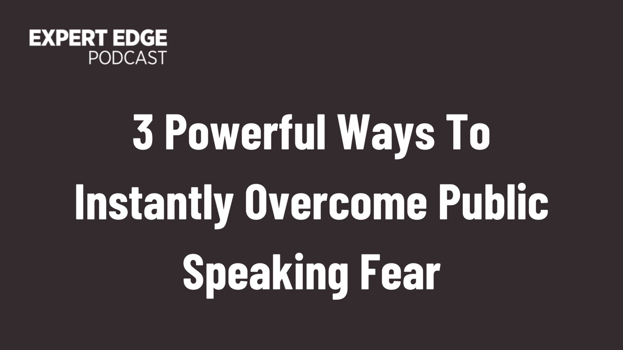 3 Powerful Ways To Instantly Overcome Public Speaking Fear