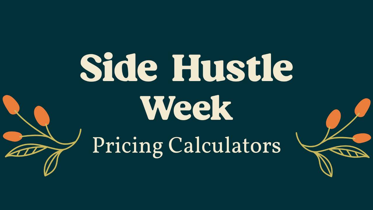 Side Hustle Week Pricing Calculators