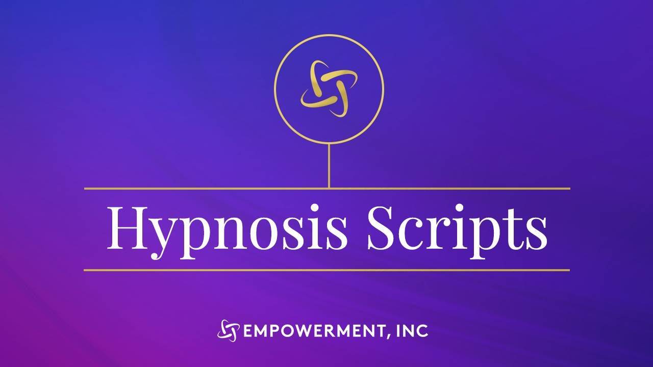 Hypnosis Scripts & Inductions
