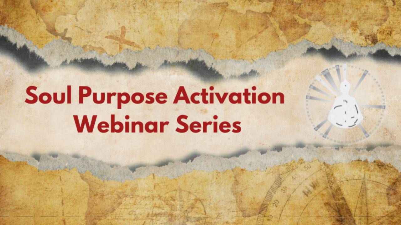 Soul Purpose Activation Webinar Series