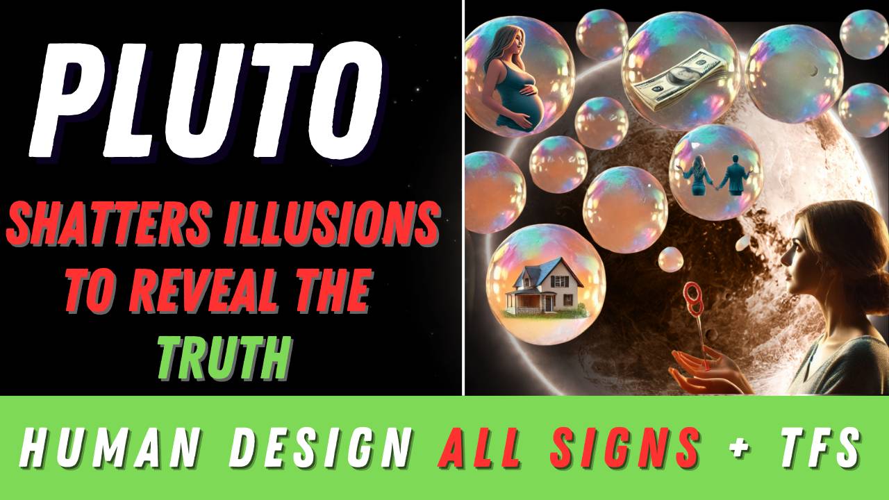 Unveiling Hidden Truths: Pluto’s Impact on Human Design Types + TFS