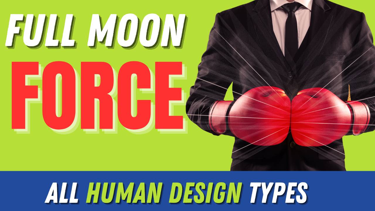 🤲 All Human Design Types - Full Moon - Lessons in Surrender