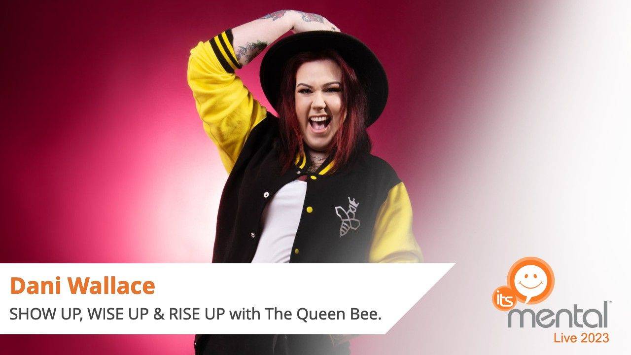It's Mental Live | Dani Wallace | The Queen Bee