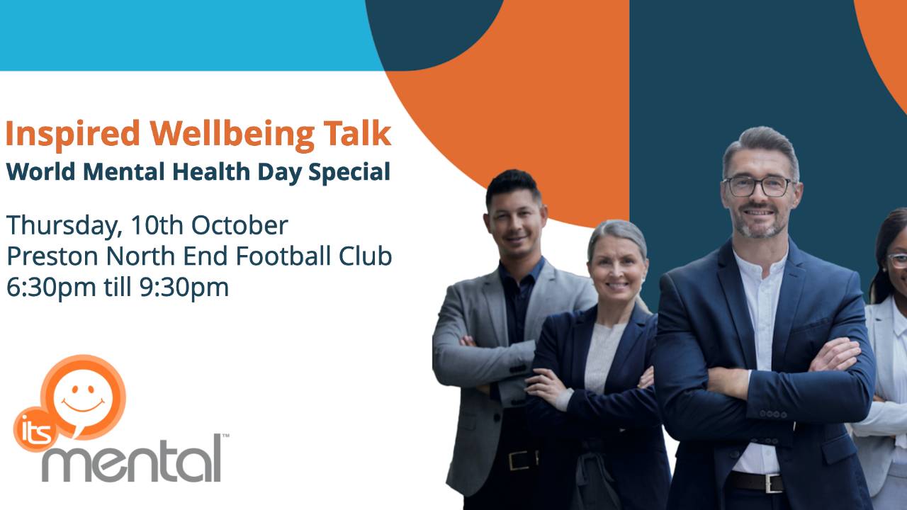 Inspired Wellbeing Talk Preston - World Mental Health Day Special