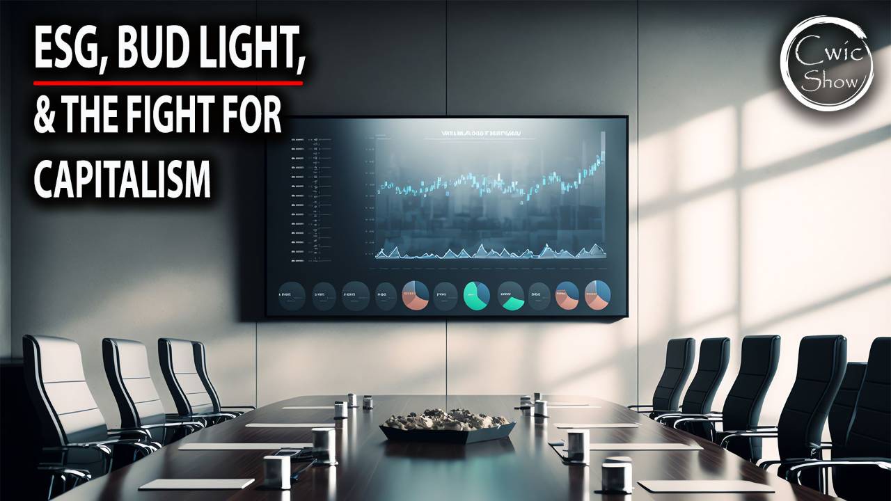 ESG, Bud Light, and The Fight For Capitalism