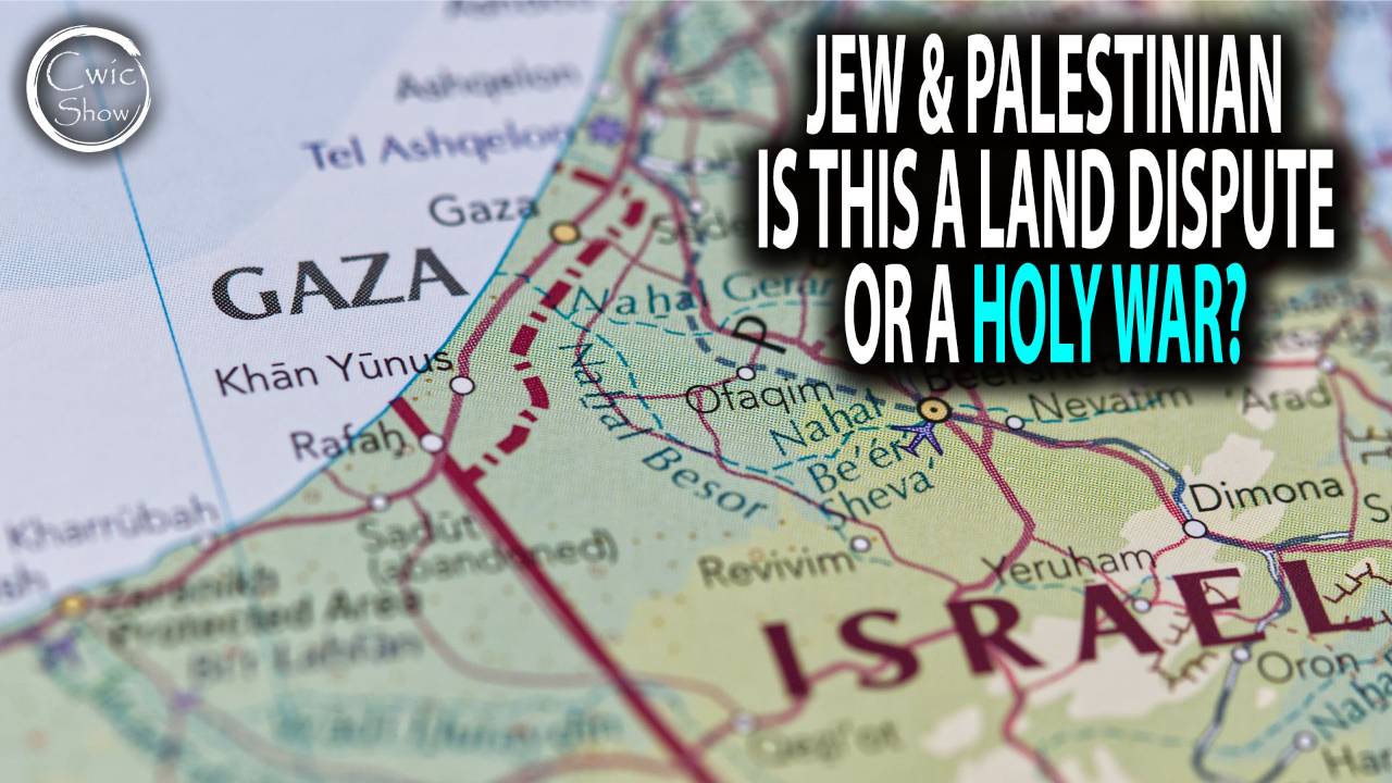 Jew and Palestinian - Is This A Land Dispute Or A Holy War?
