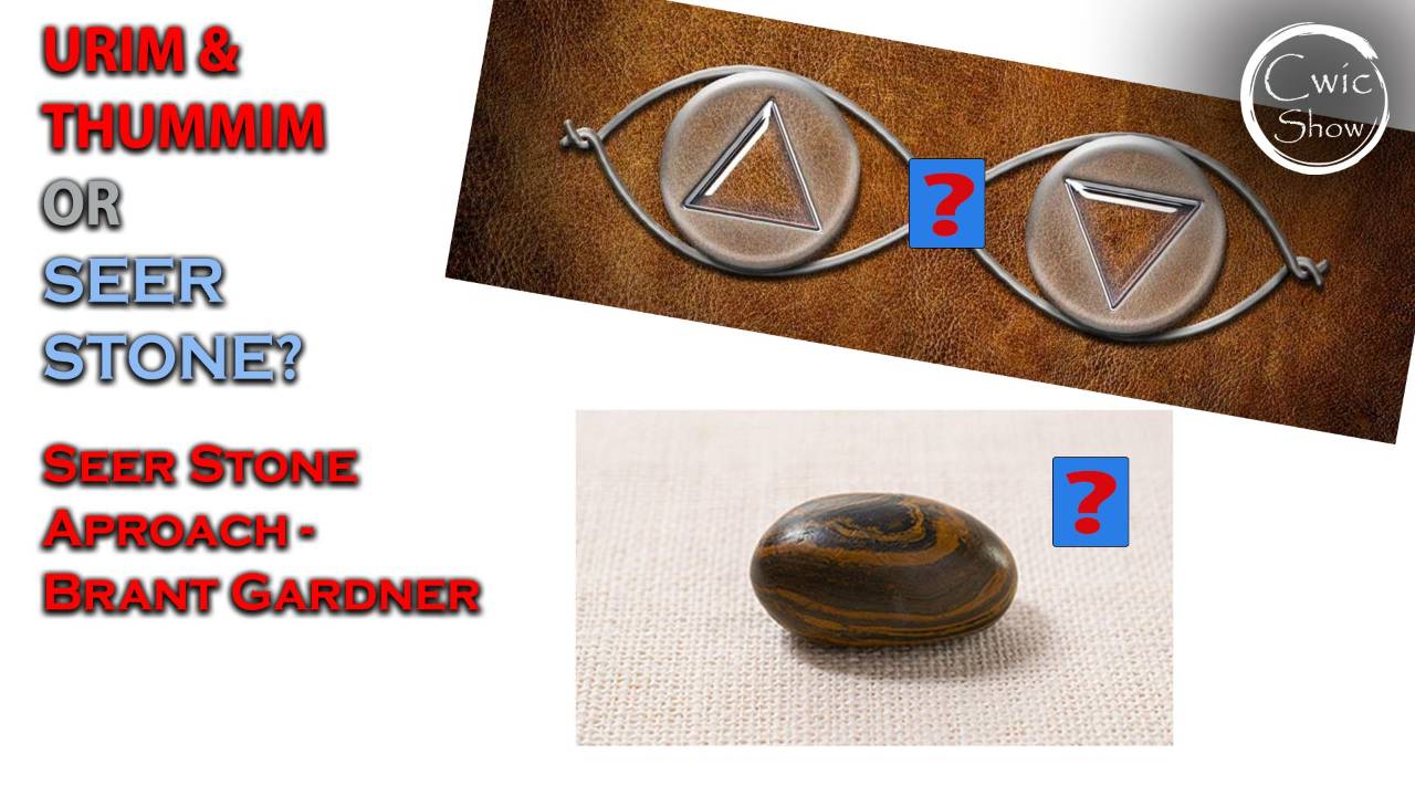 "Joseph Smith Did Use A Seer Stone" - Brant Gardner