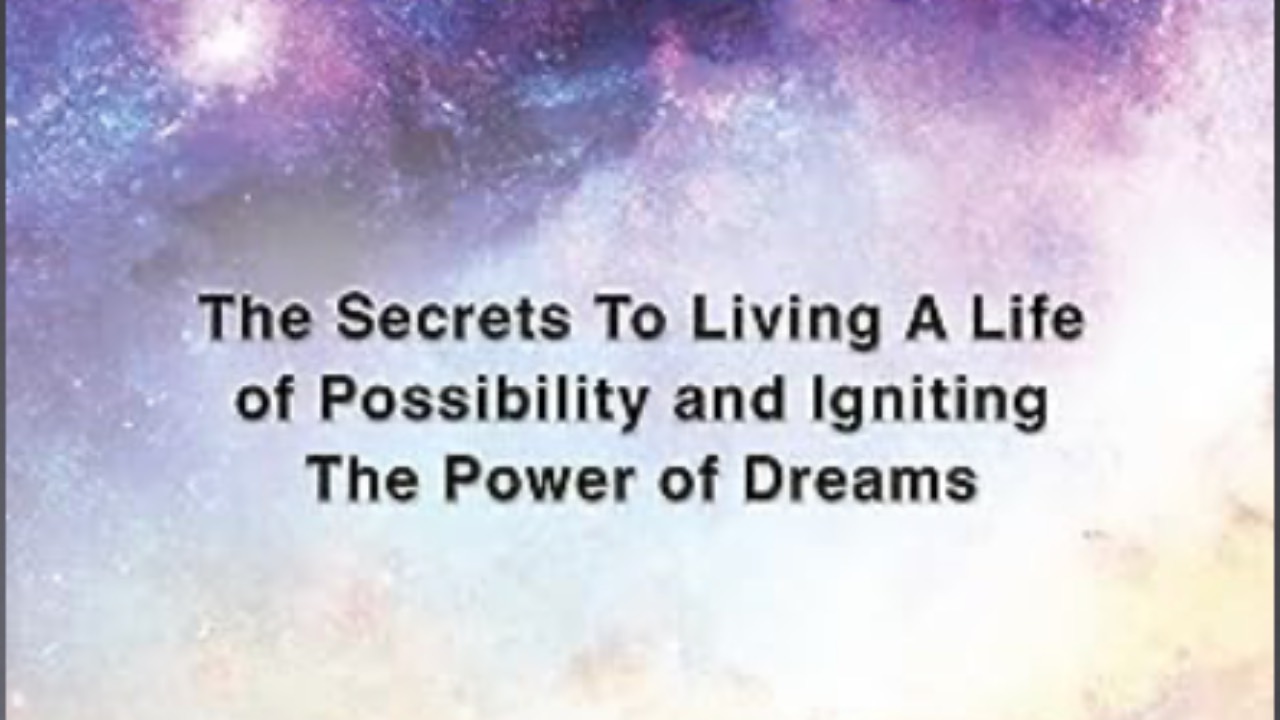 Possibility - The Secrets to Living a Life of Possibility