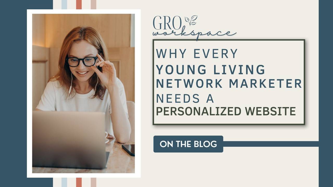 Why Every Young Living Network Marketer Needs a Personalized Website