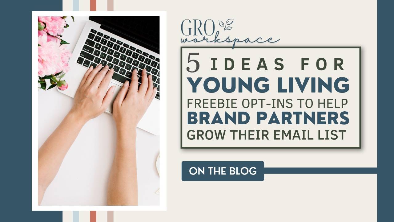 5 Ideas for Young Living® Freebie Opt-Ins to Help Brand Partners Grow