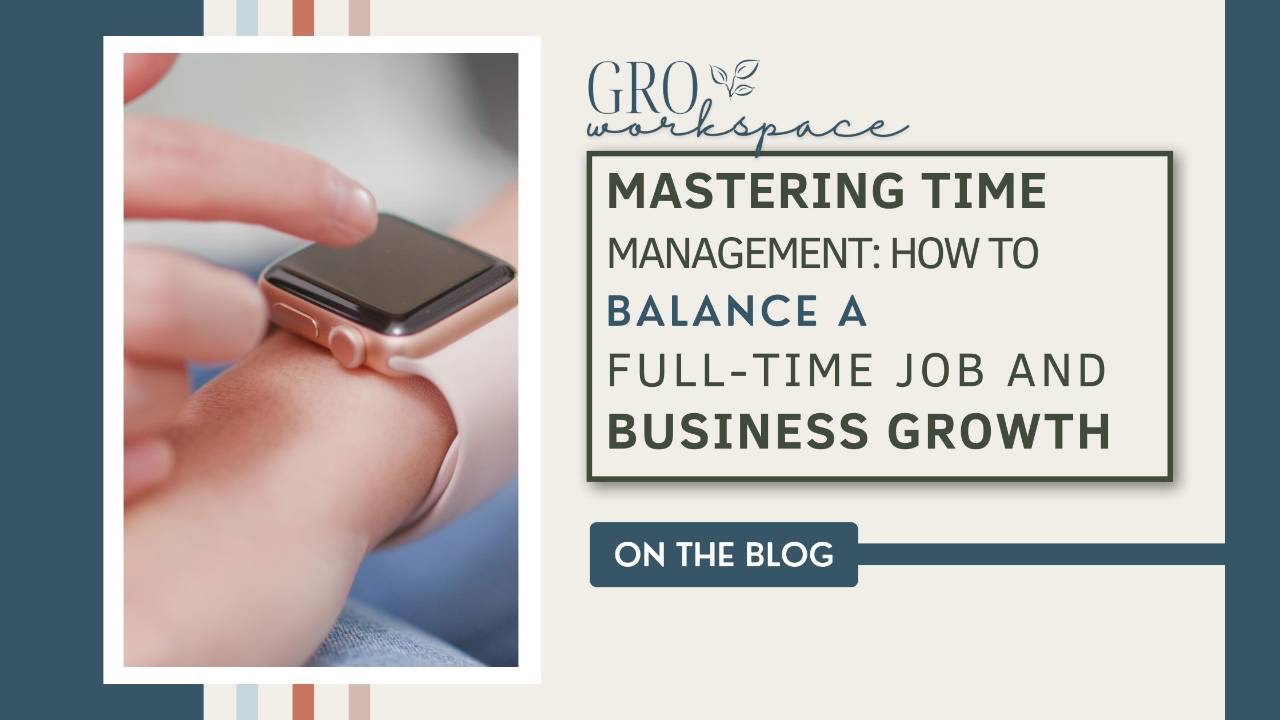 Mastering Time Management: How to Balance a Full-Time Job and Busines