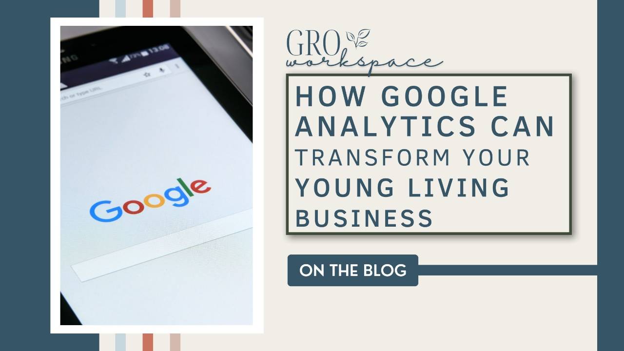 How Google Analytics Can Transform Your Young Living Business