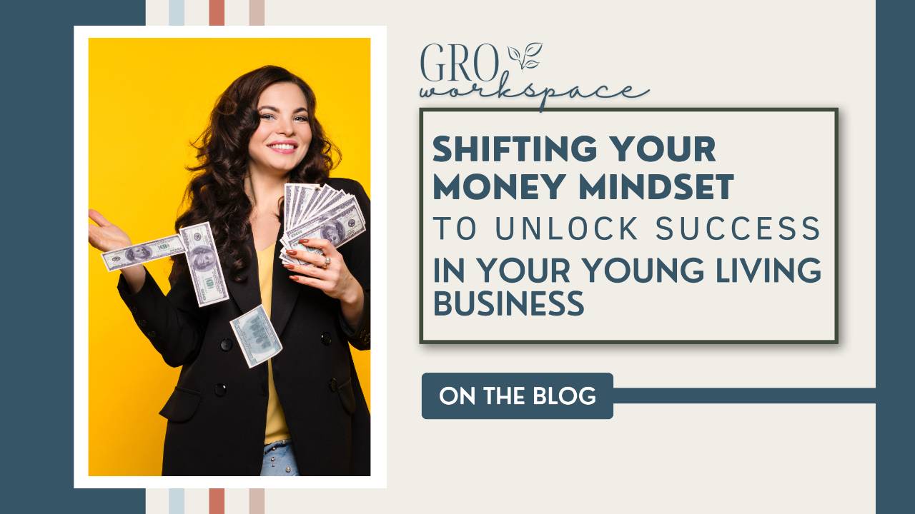 Shifting Your Money Mindset to Unlock Success in Your YL Business
