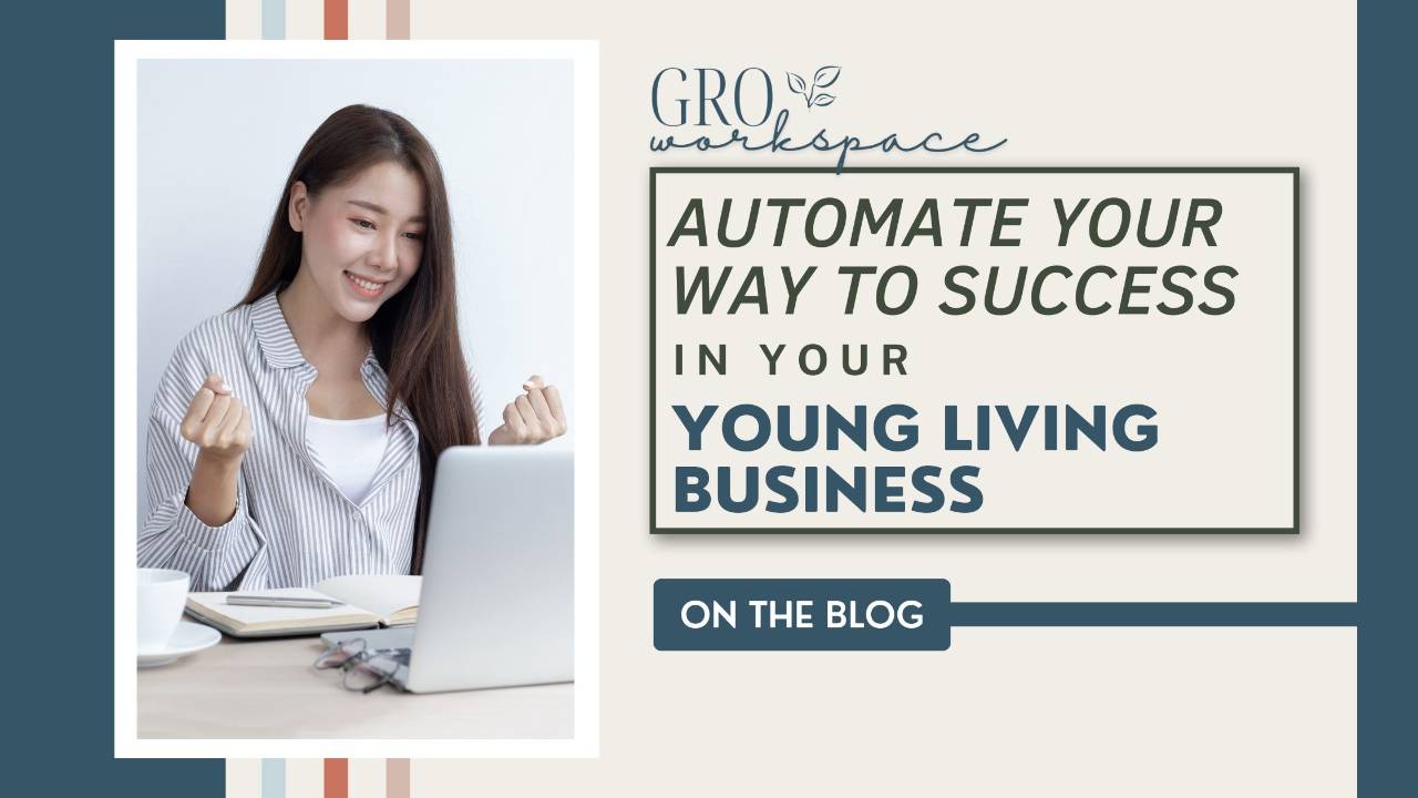 Automate Your Way to Success in Your Young Living Business