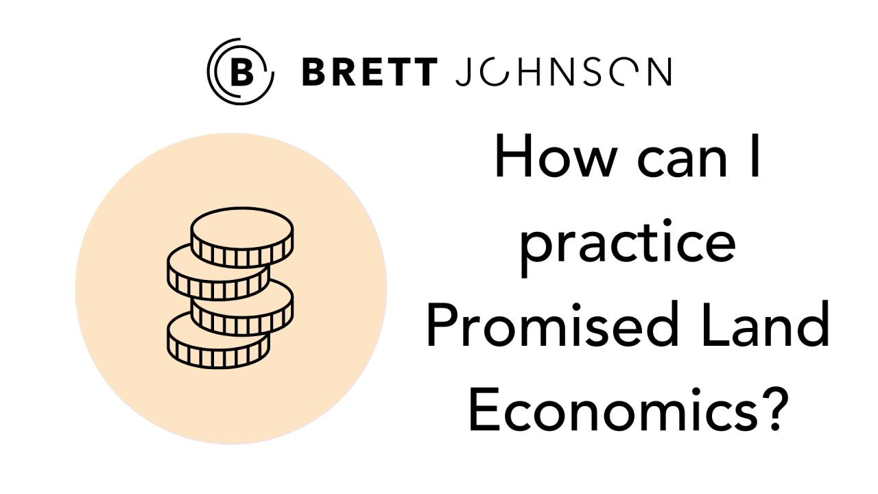 How can I practice Promised Land Economics?