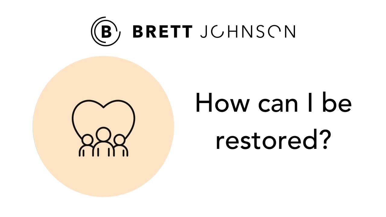How can I be restored?