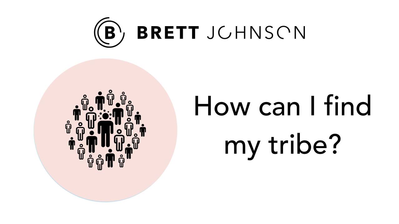 How can I find my tribe?