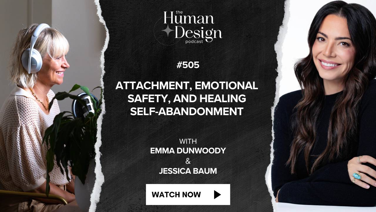 Jessica Baum on Attachment, Safety, & Healing Self-Abandonment #505