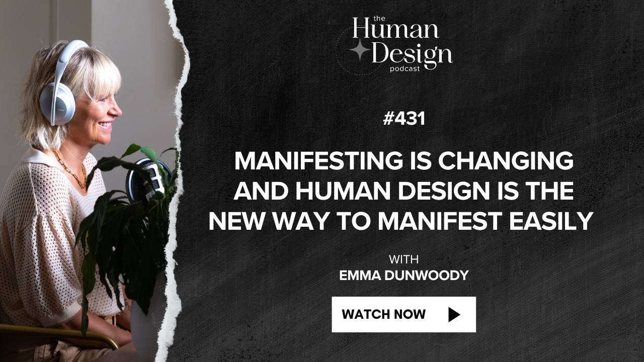 Human Design is the New Way to Manifest Easily #431