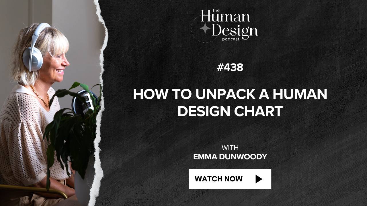 How to Unpack a Human Design Chart #438