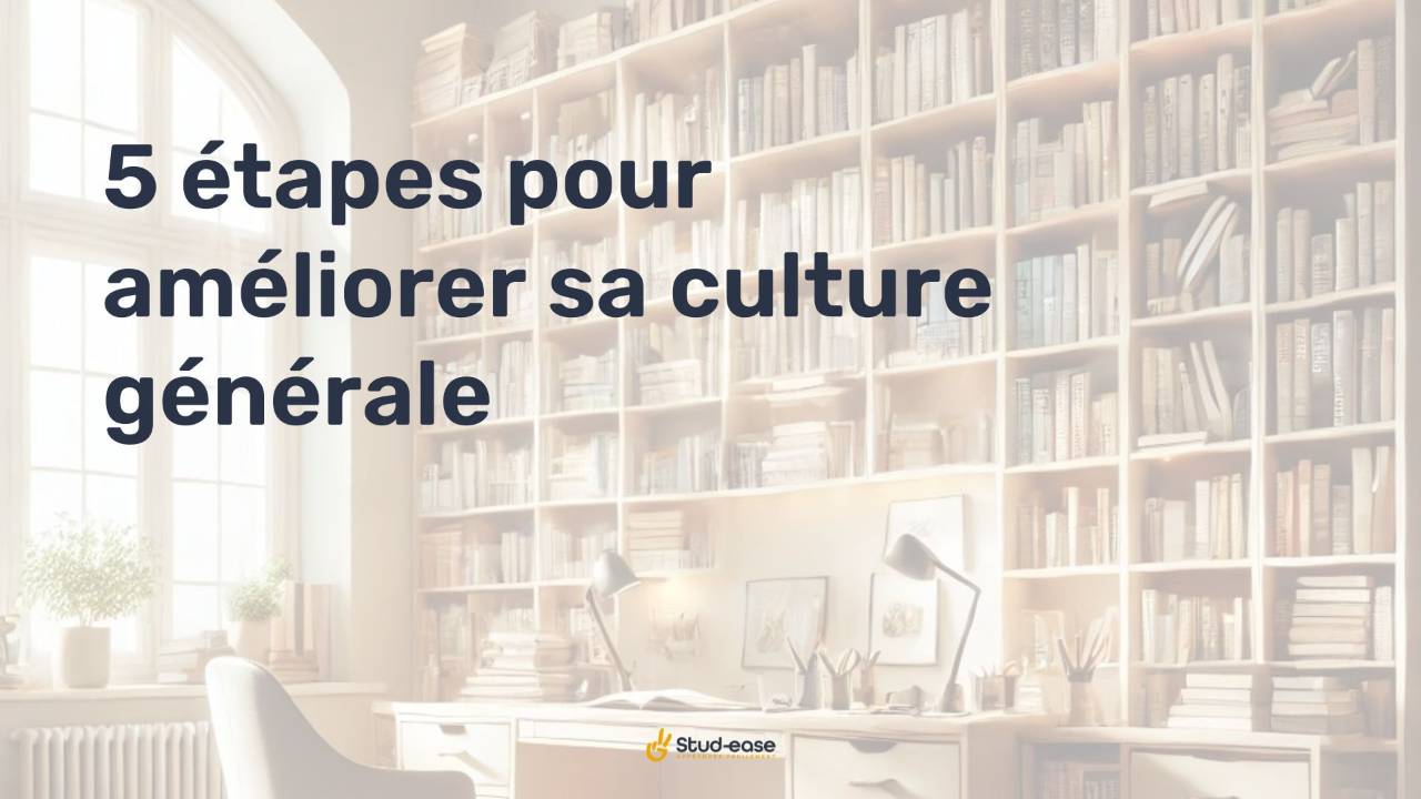 5 étapes pour améliorer sa culture générale