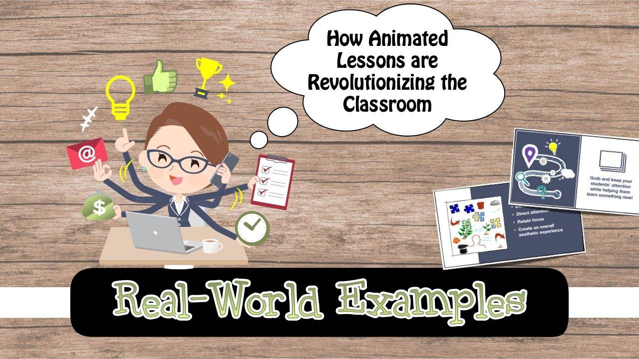 Real-World Examples of Animated Lessons