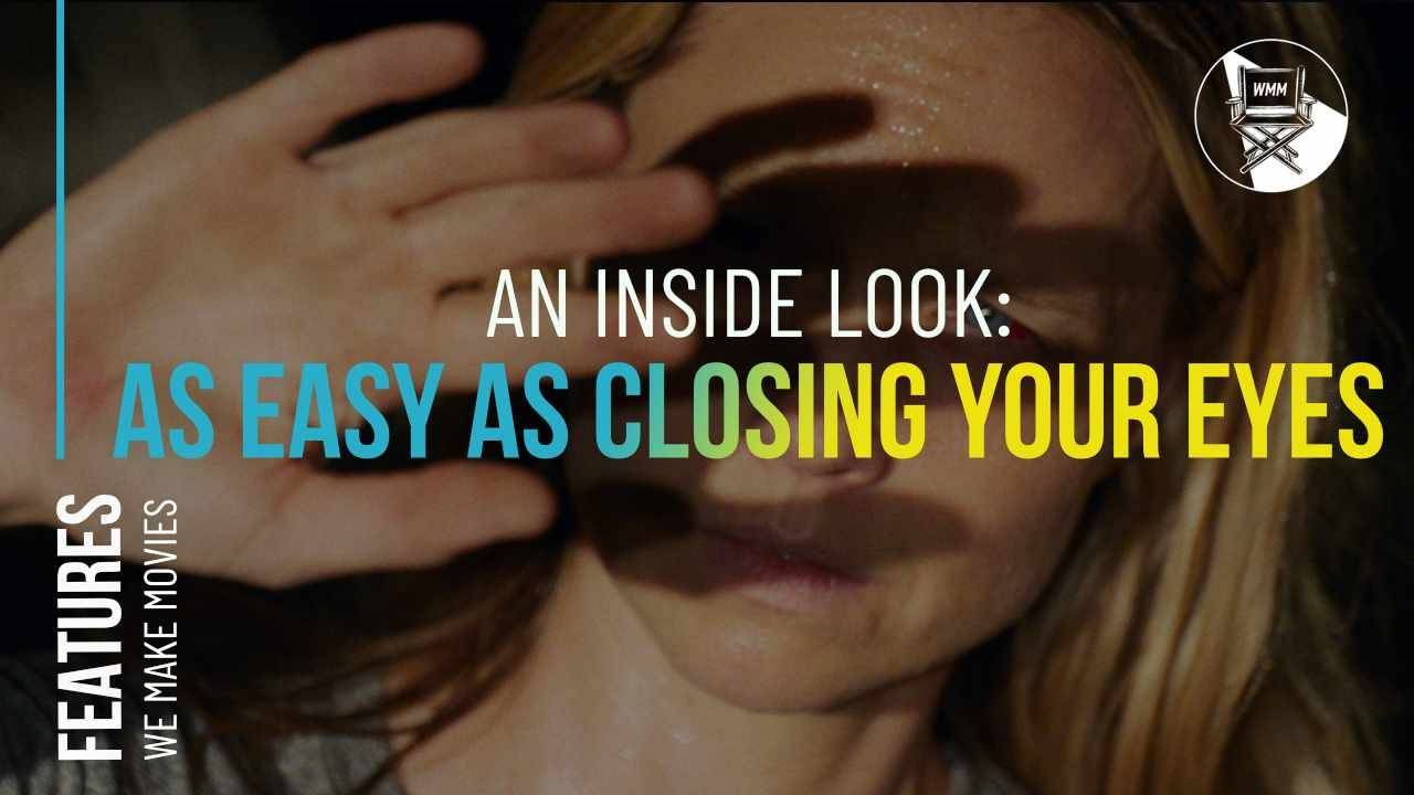 An Inside Look at AS EASY AS CLOSING YOUR EYES