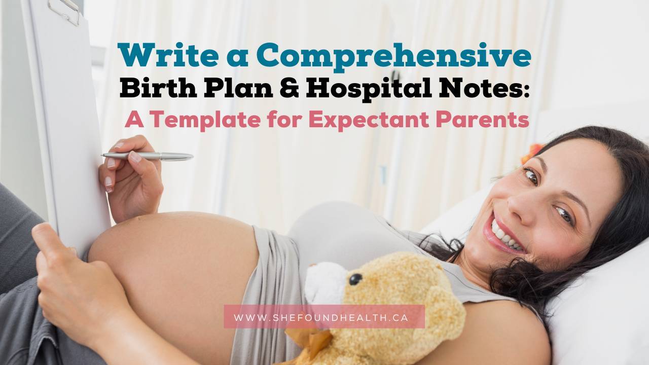Write Your Comprehensive Birth Plan & Hospital Notes