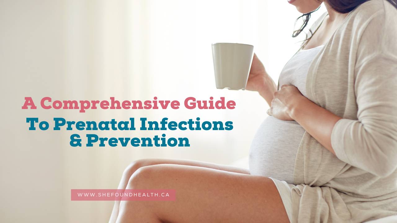 A Comprehensive Guide to Prenatal Infections & Prevention