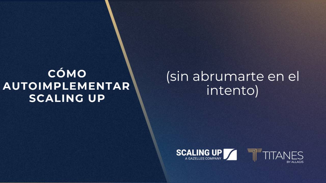 Cómo Autoimplementar Scaling Up Sin Abrumarte