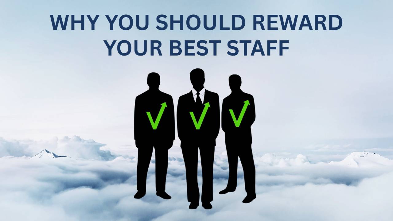 Why You Should Reward Your Best Staff