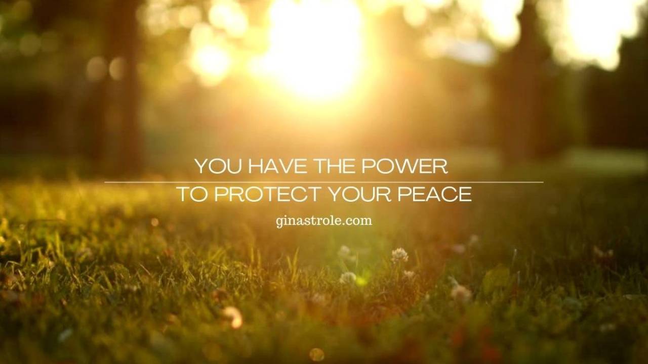 You have the Power to Protect your Peace.