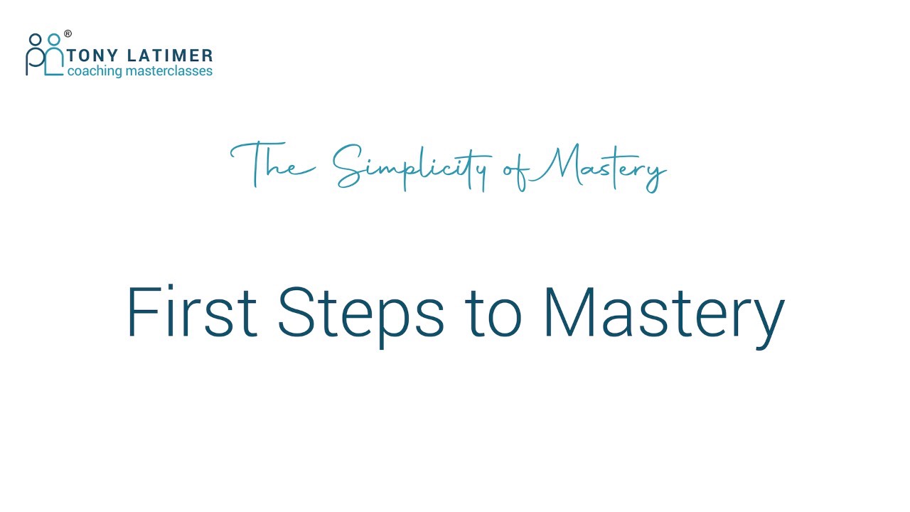 First Steps to Coaching Mastery