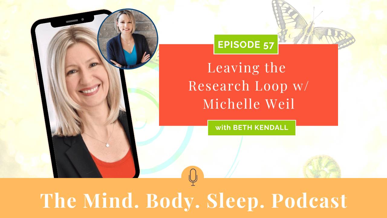 Leaving the Research Loop w/ Michelle Weil