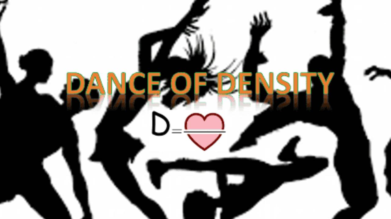 DANCE OF DENSITY
