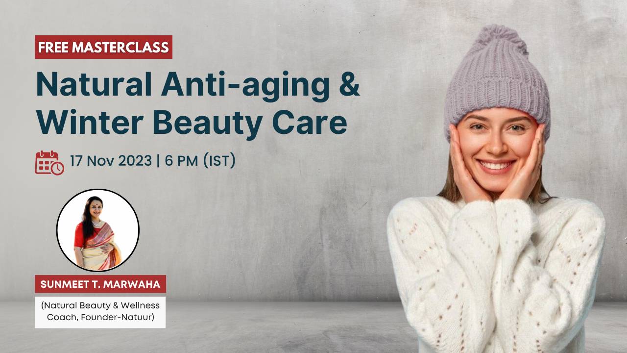 Natural Anti-Aging & Winter Beauty Care Free Masterclass